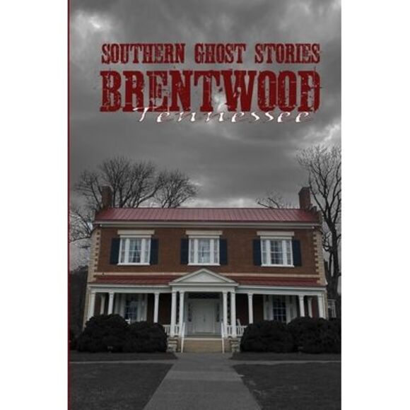 Allen Sircy | Other | Southern Ghost Stories Brentwood Tennessee Allen ...